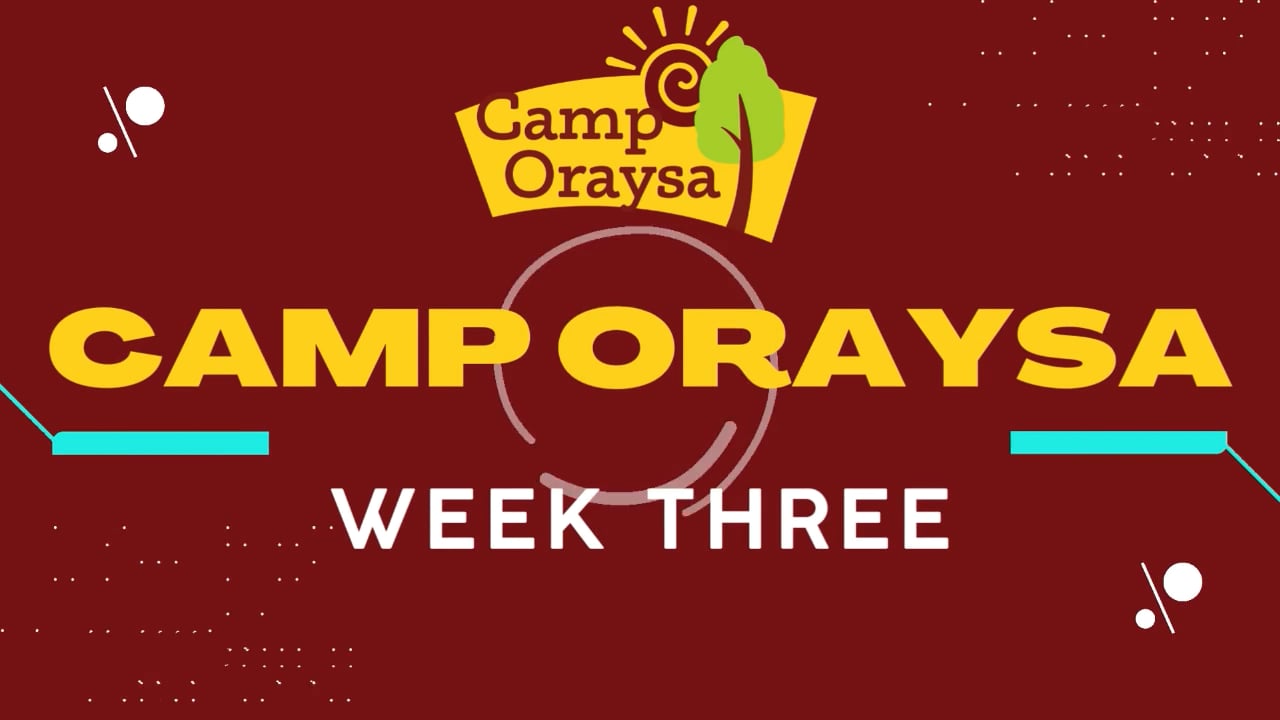 Camp Oraysa Video - Week Three on Vimeo