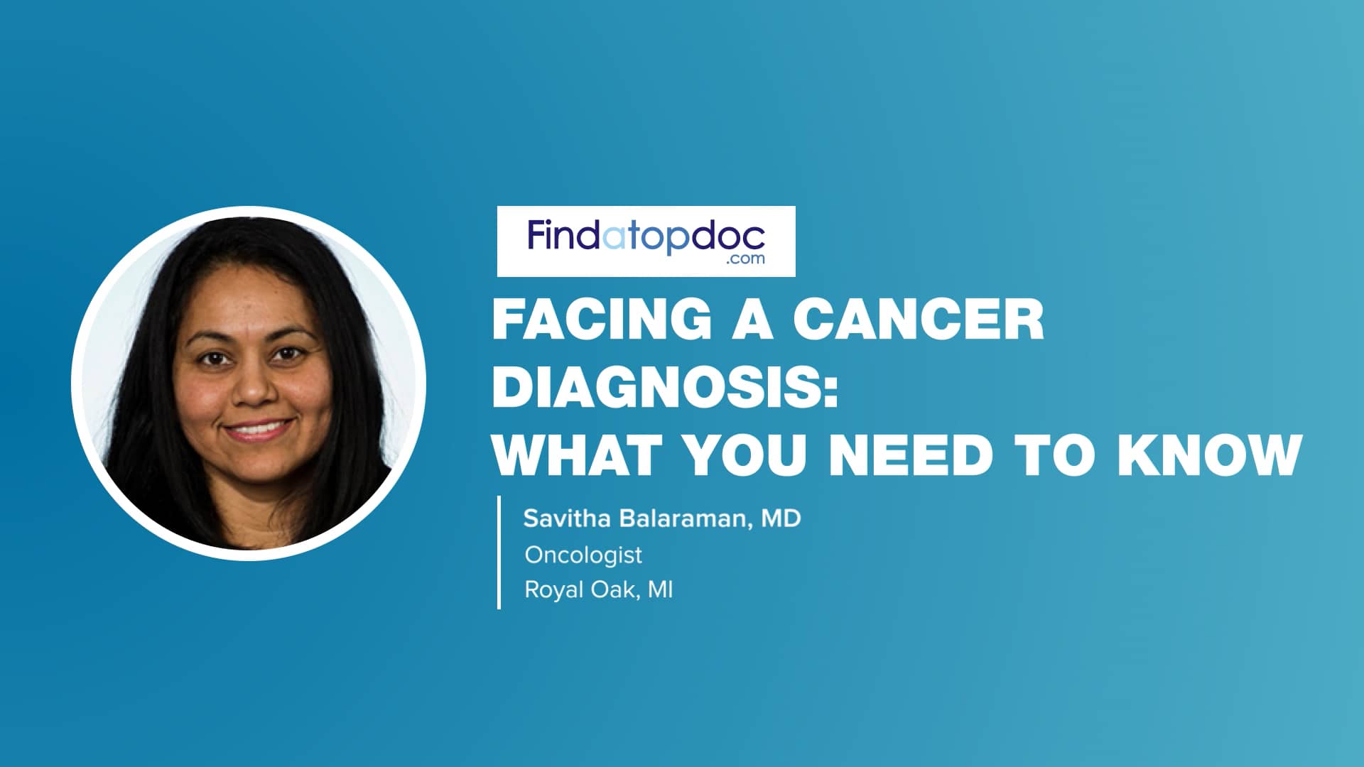 Health Tips | Facing a Cancer Diagnosis | Savitha Balaraman, MD on Vimeo