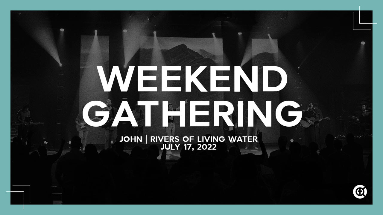 John - Weekend Gathering | July 17, 2022 on Vimeo