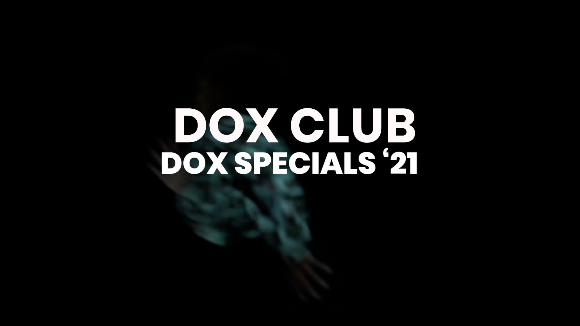 Trailer DOX Club Specials - dec '21 on Vimeo