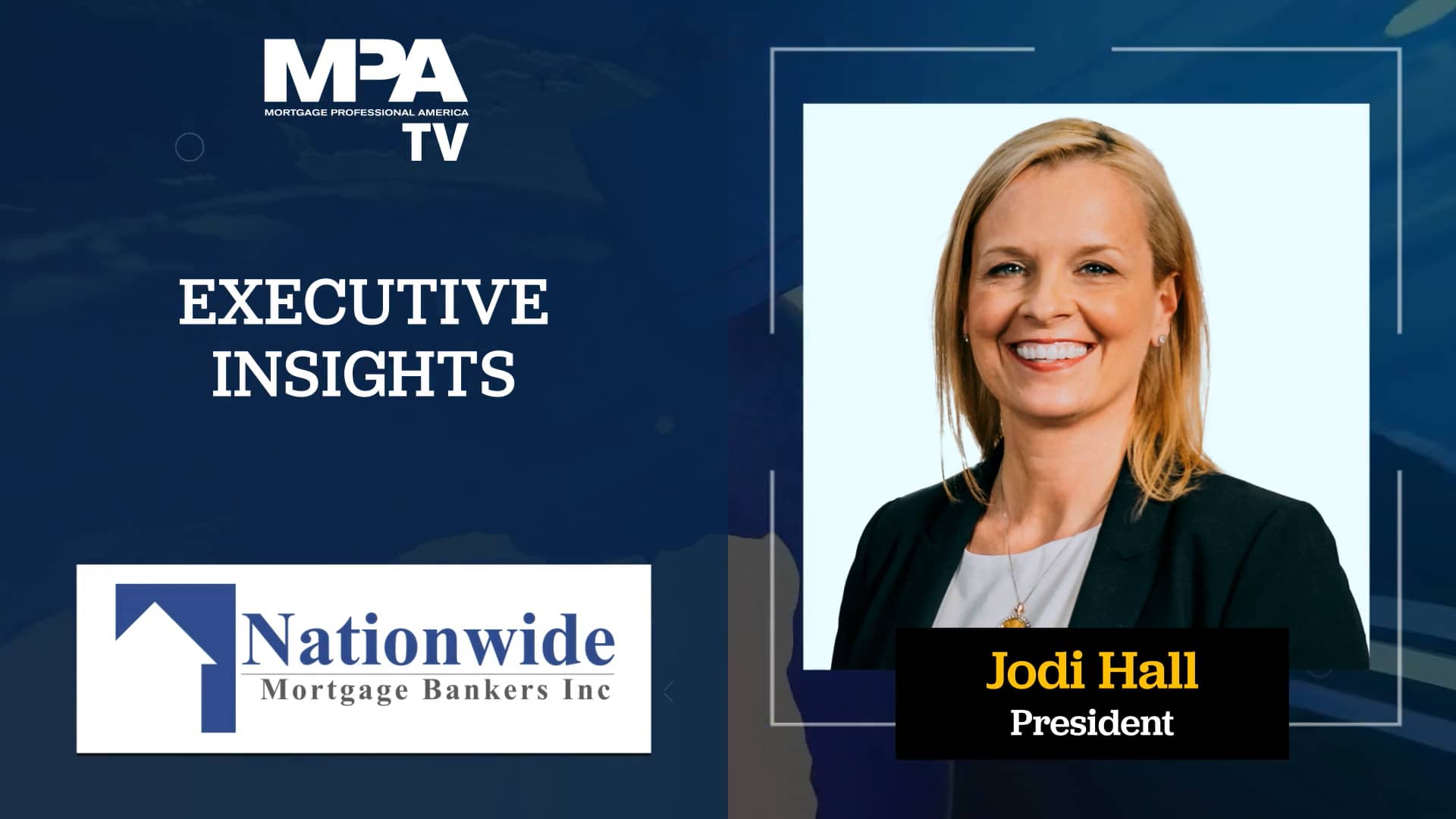 Executive Insights with Jodi Hall from Nationwide Mortgage Bankers Ltd ...