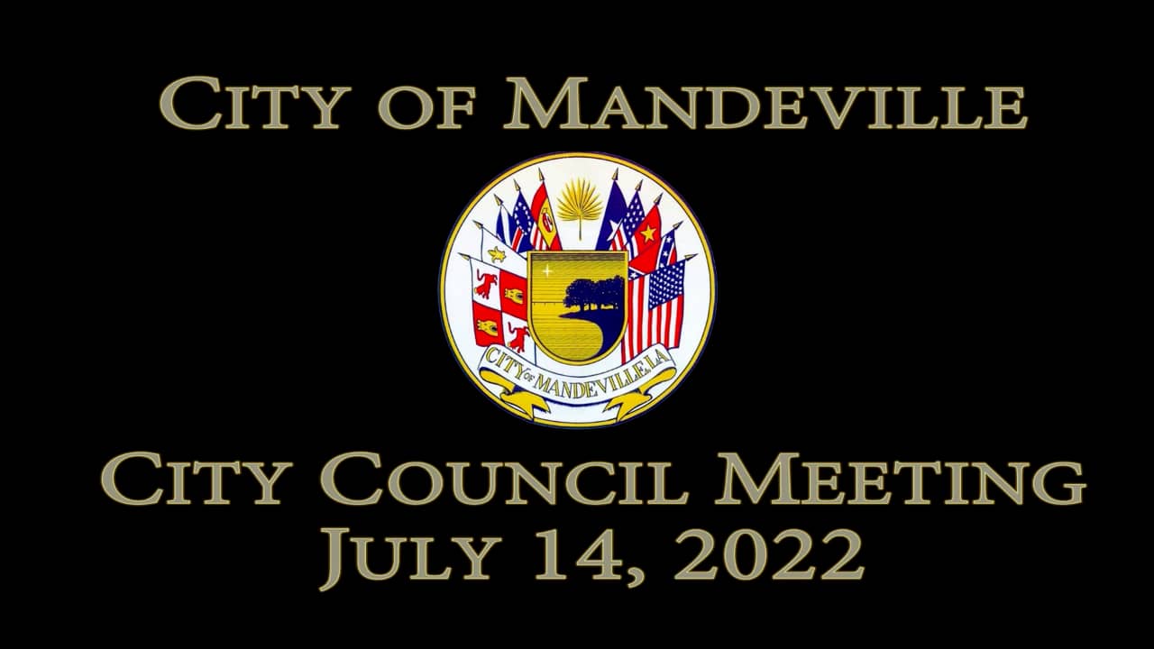 7/14/22 City of Mandeville Council Meeting on Vimeo