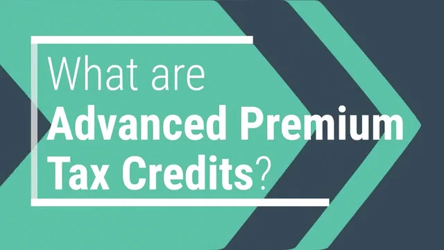 What are Advanced Premium Tax Credits?