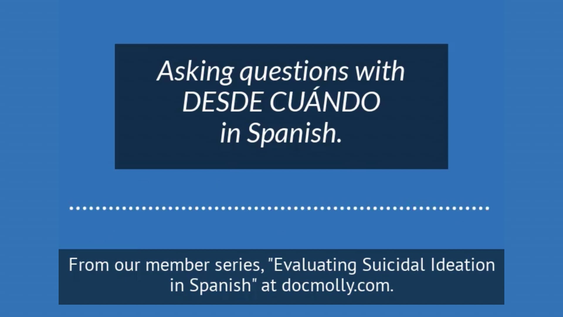 Using DESDE CUÁNDO in Spanish on Vimeo