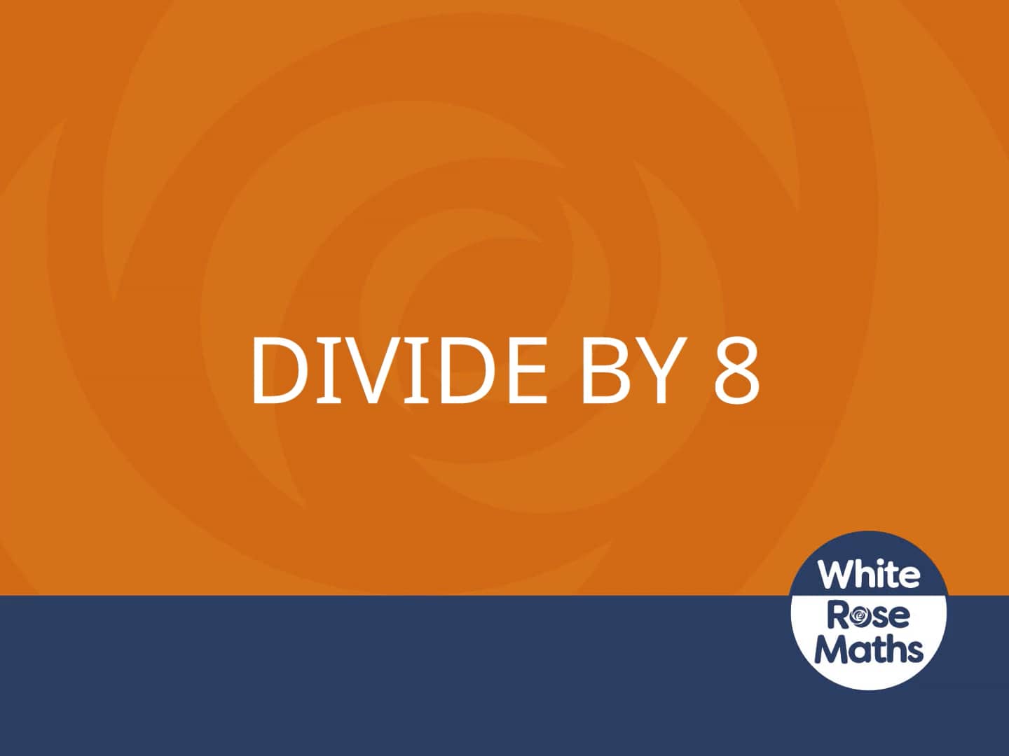 Y3 Autumn Block 3 TS13 Divide by 8 on Vimeo