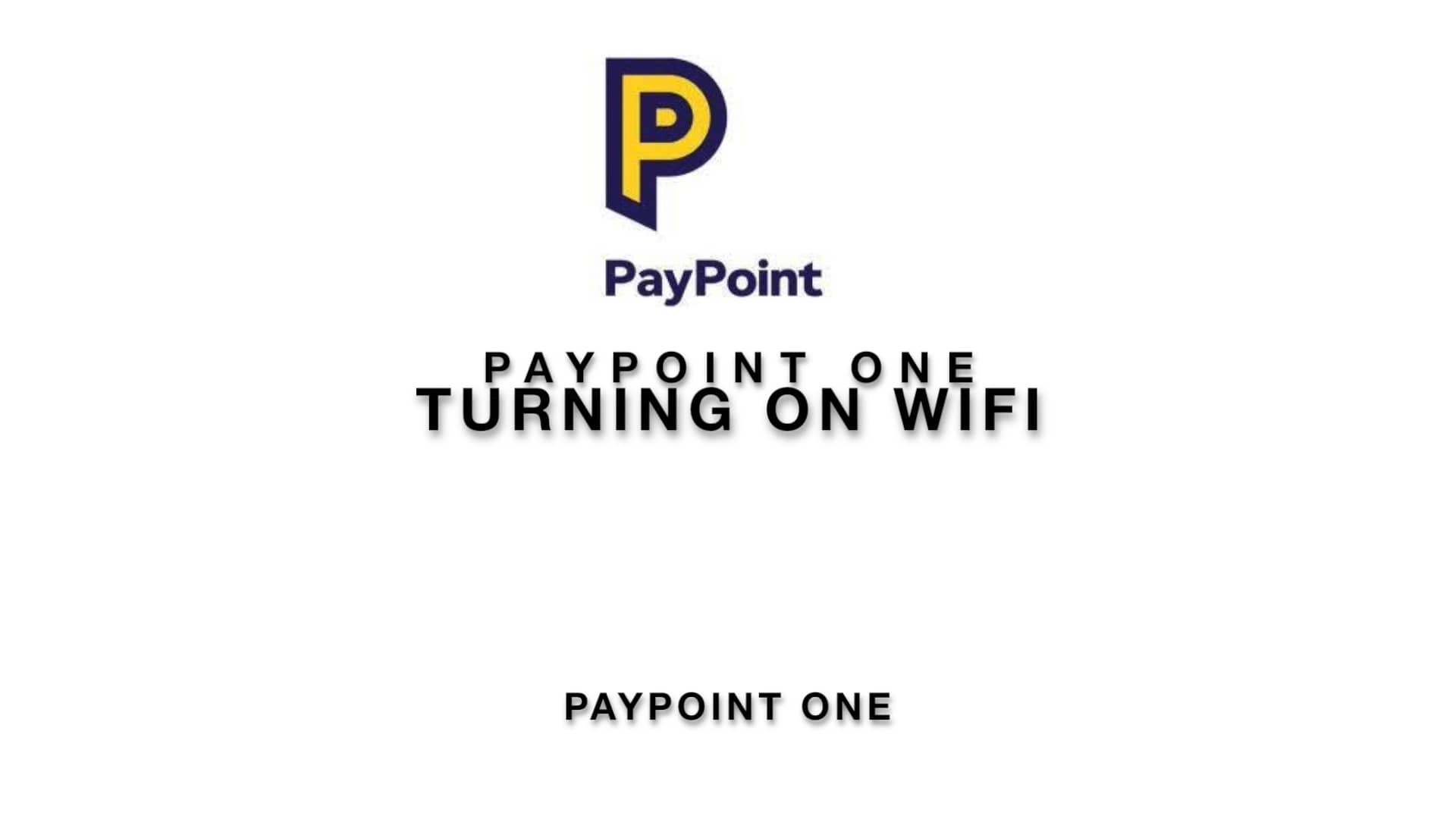 Paypoint one - turn wifi on via settings.mp4 on Vimeo