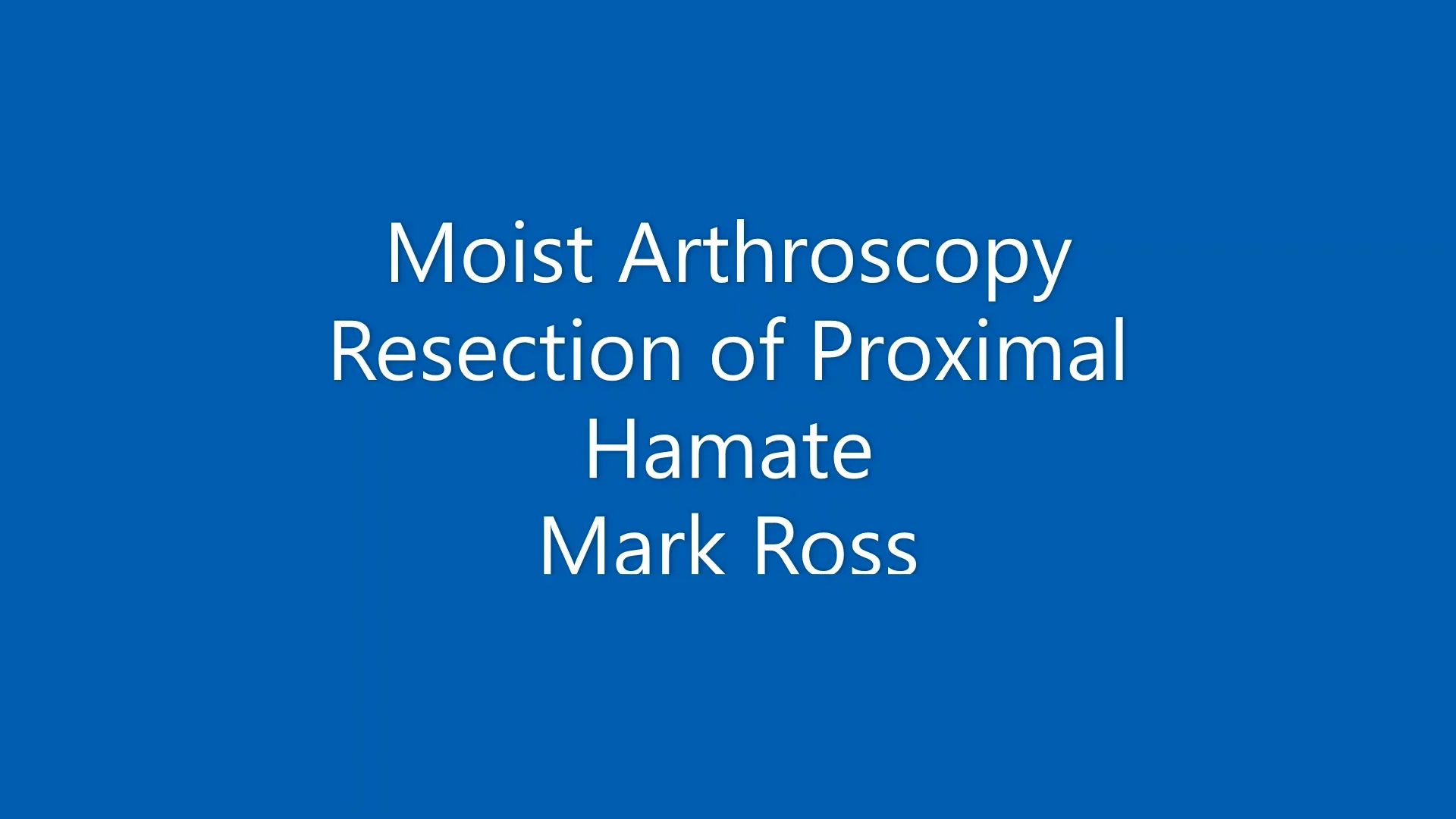Video 35-1_ Arthroscopic Proximal Pole Hamate Excision on Vimeo