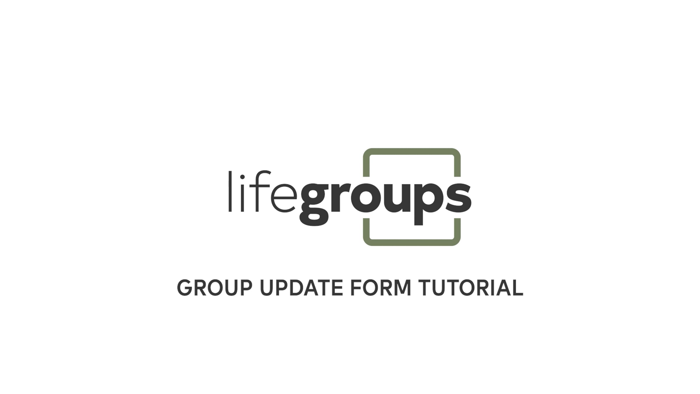 Life Groups - Group Update Form Tutorial