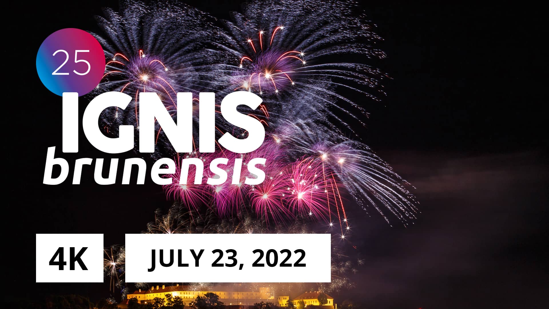 4K IGNIS BRUNENSIS 23.07.2022 | ohňostroj - fireworks MENDEL 200 | Brno - Špilberk | OFFICIAL ...