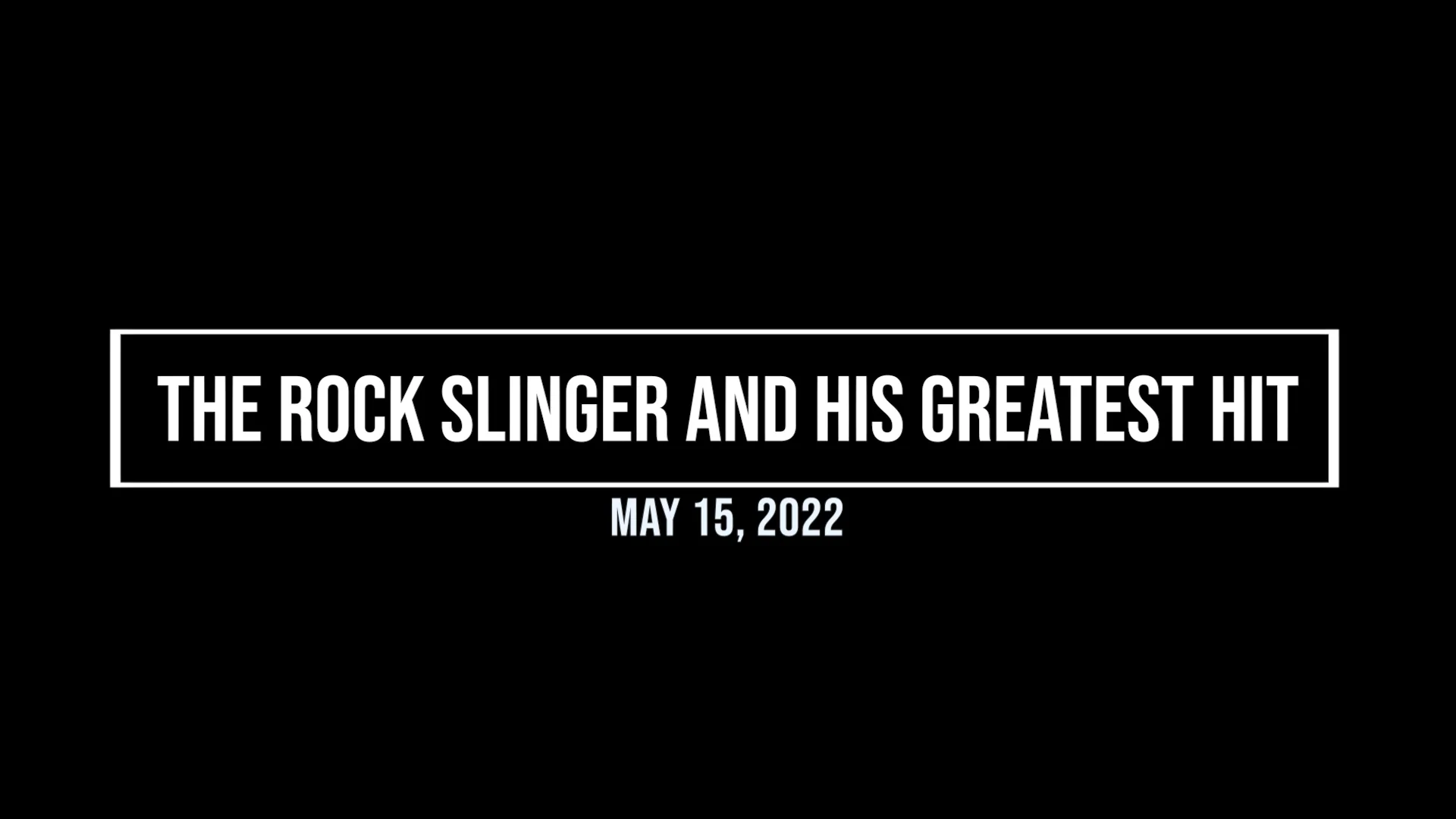 The Rock Slinger and His Greatest Hit