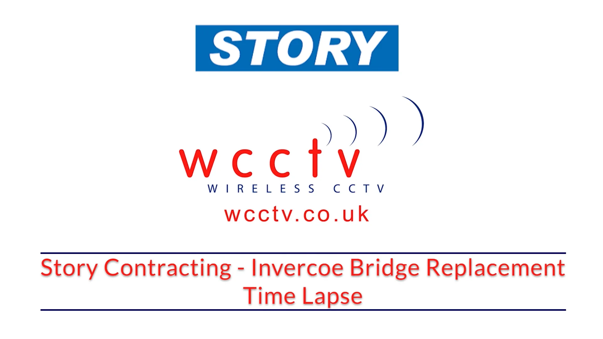 WCCTV Time Lapse Production: Story Contracting - Invercoe Bridge ...