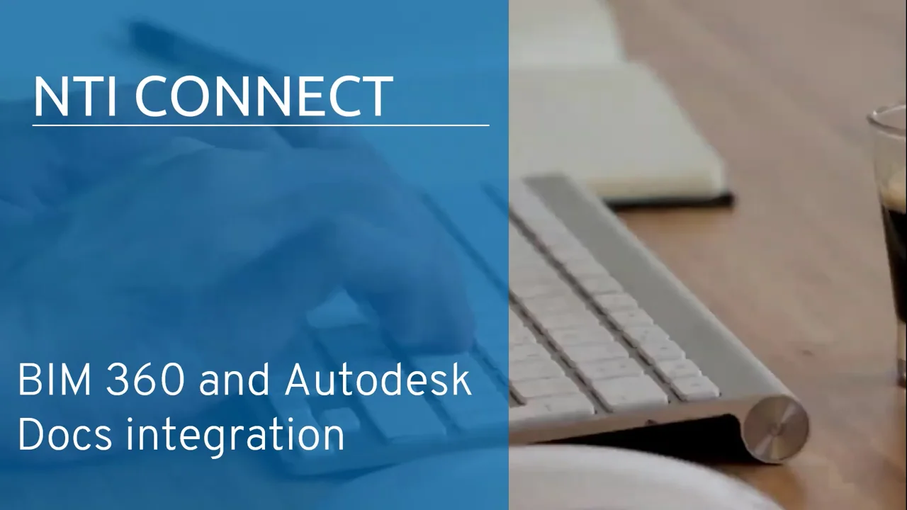 Cómo funciona la integración entre NTI CONNECT y Autodesk Docs / BIM ...