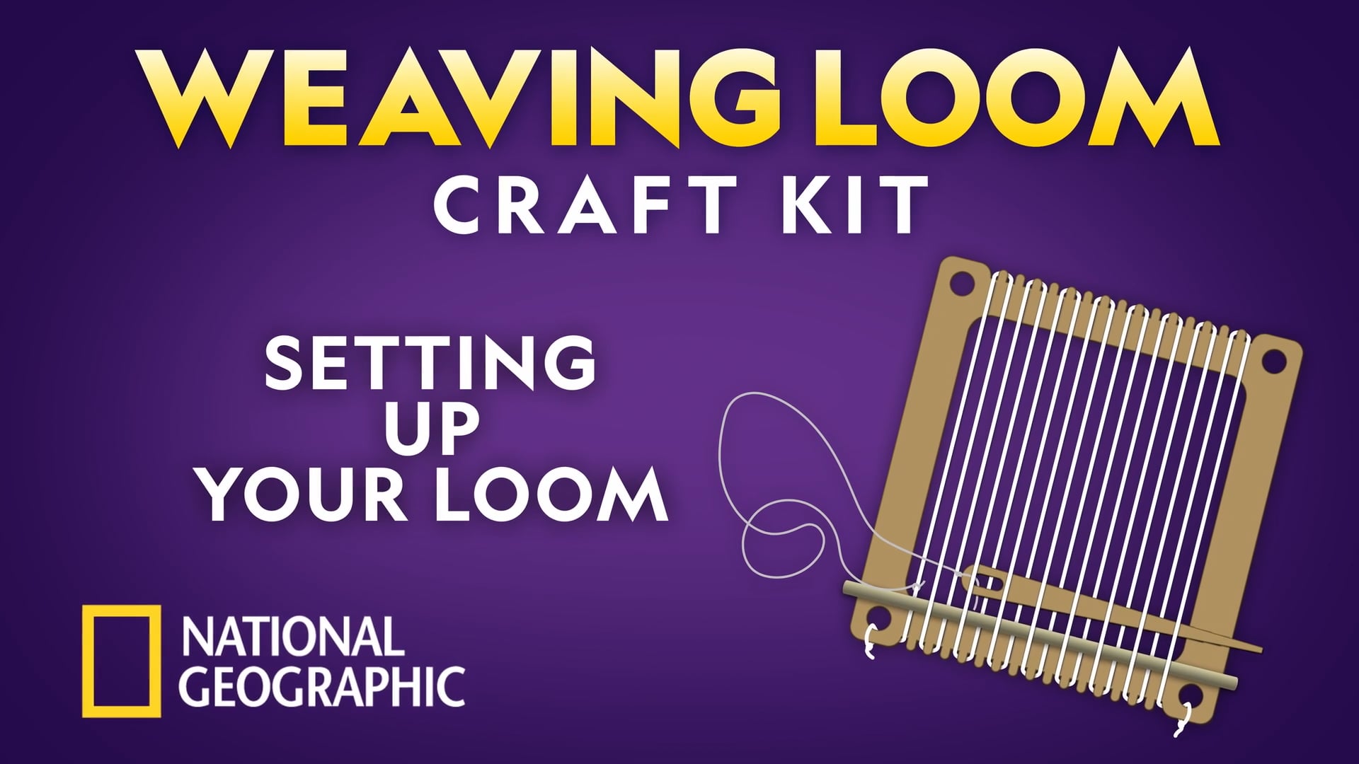 National Geographic - Weaving Loom Instructions - Setting Up Your Loom ...