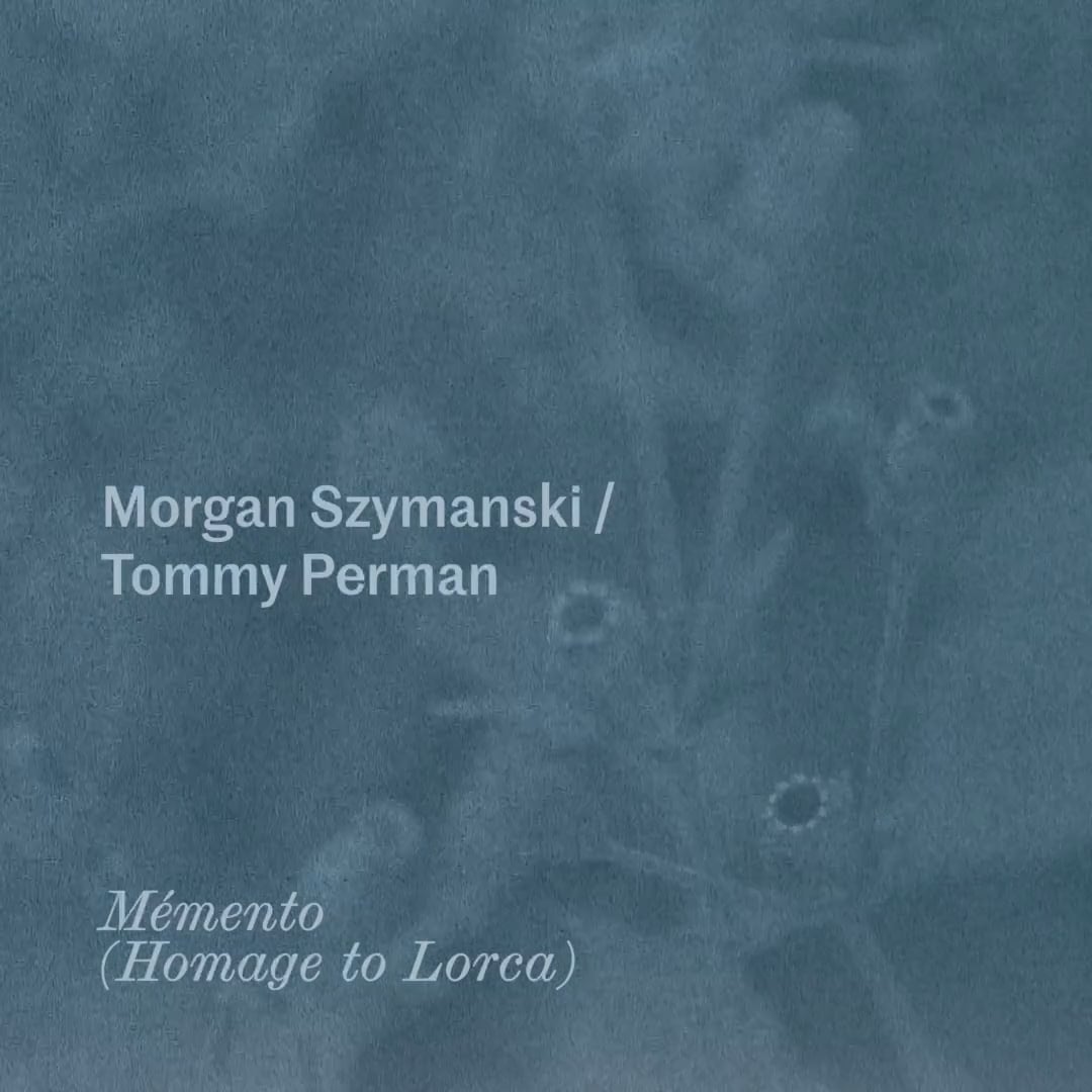 Morgan Szymanski / Tommy Perman – Mémento (Homage to Lorca) on Vimeo
