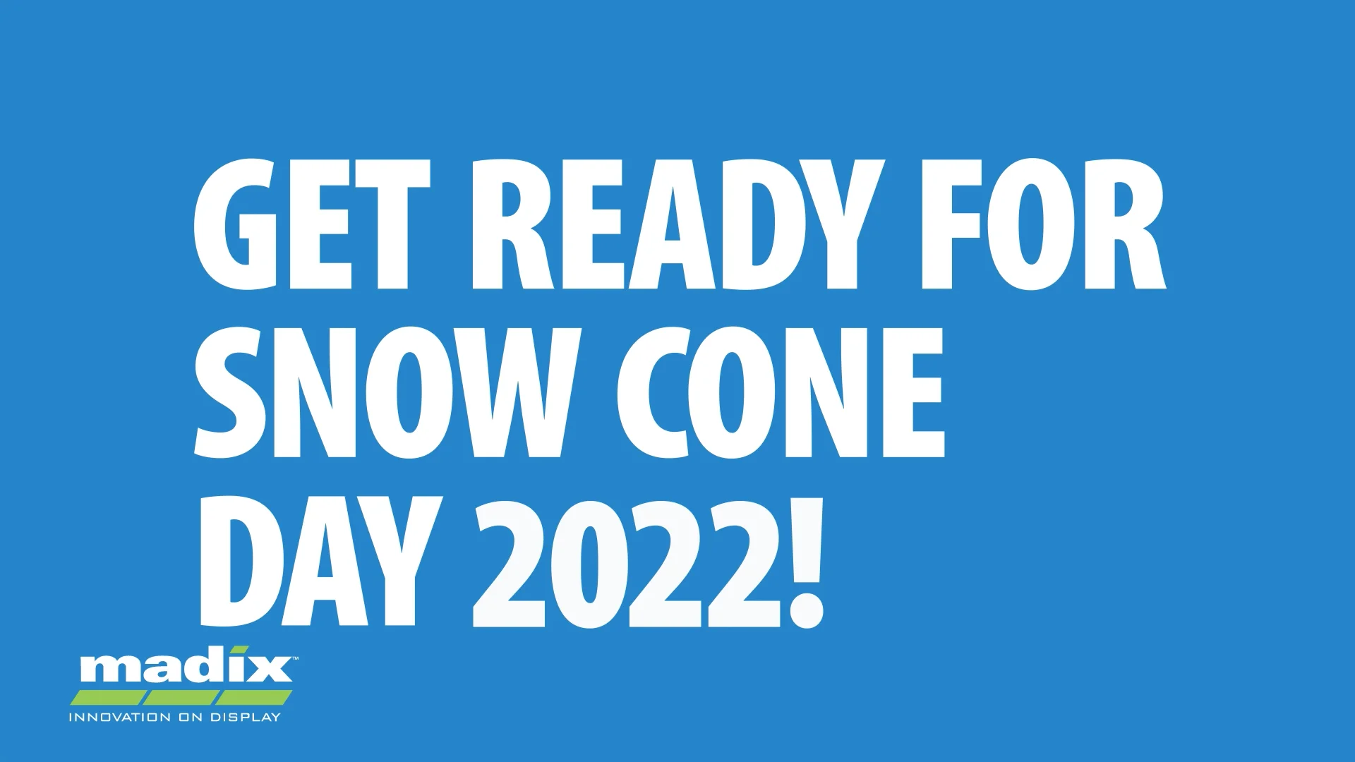 Let's Get Ready for Snow Cone Day 2022