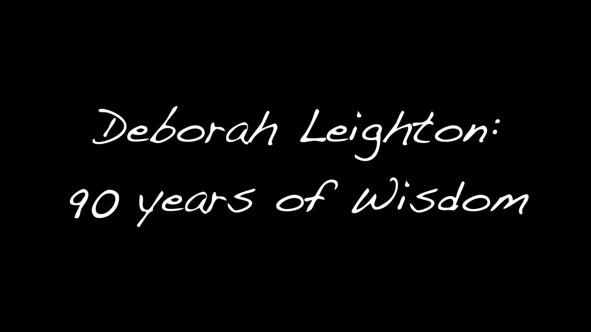Deborah Leighton - 97 Years of Wisdom on Vimeo