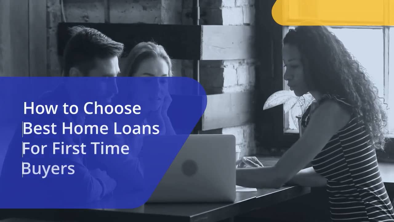 How to Choose Best Home Loans For First Time Buyers.mp4 on Vimeo