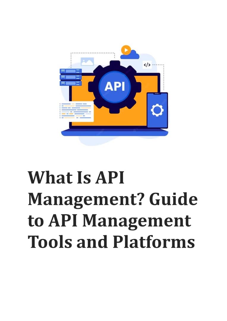 What Is API Management - Guide to API Management Tools and Platforms ...