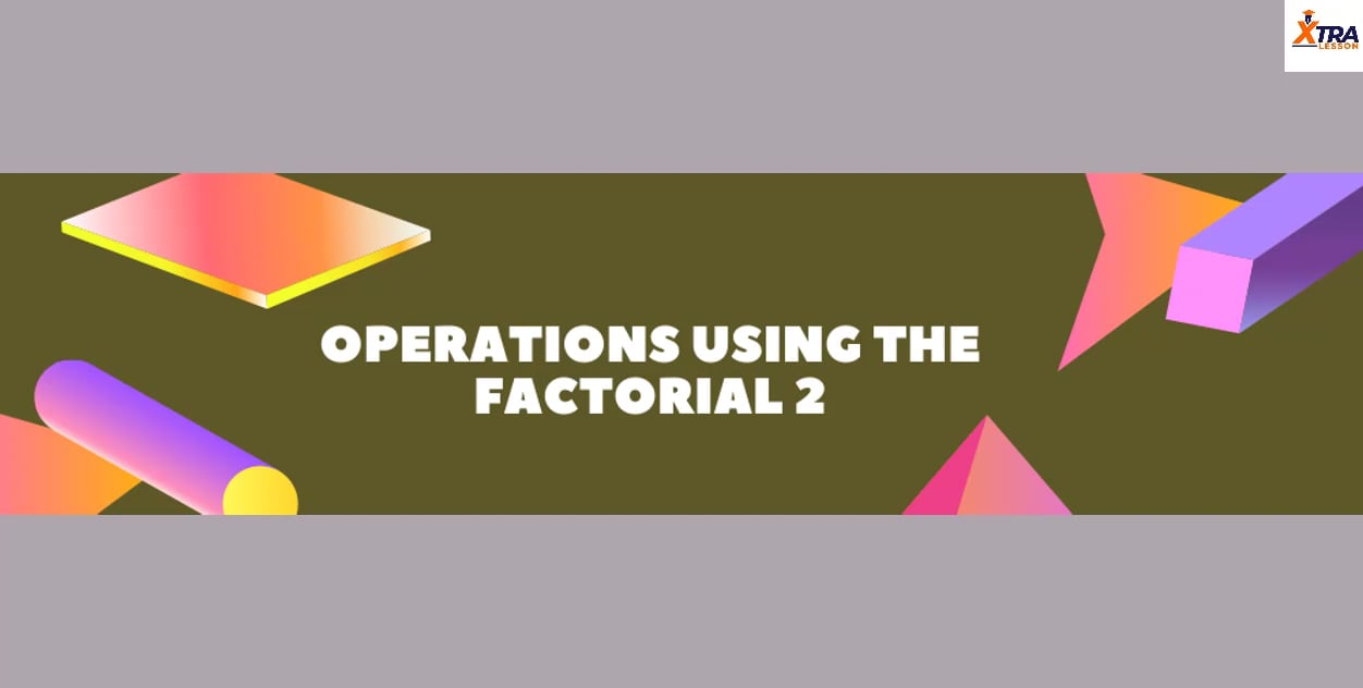 Lecture 3 Operations using the factorial 2.mp4 on Vimeo