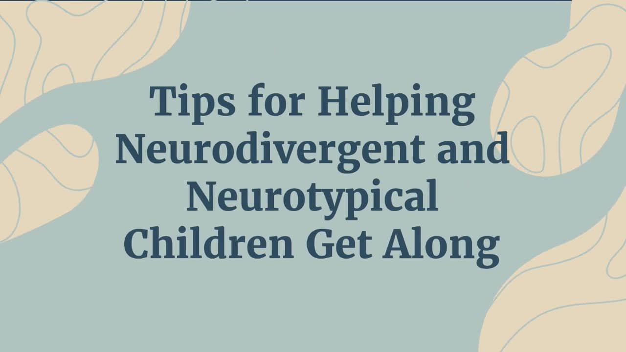 Tips for Helping Neurodivergent and Neurotypical Children Get Along on ...