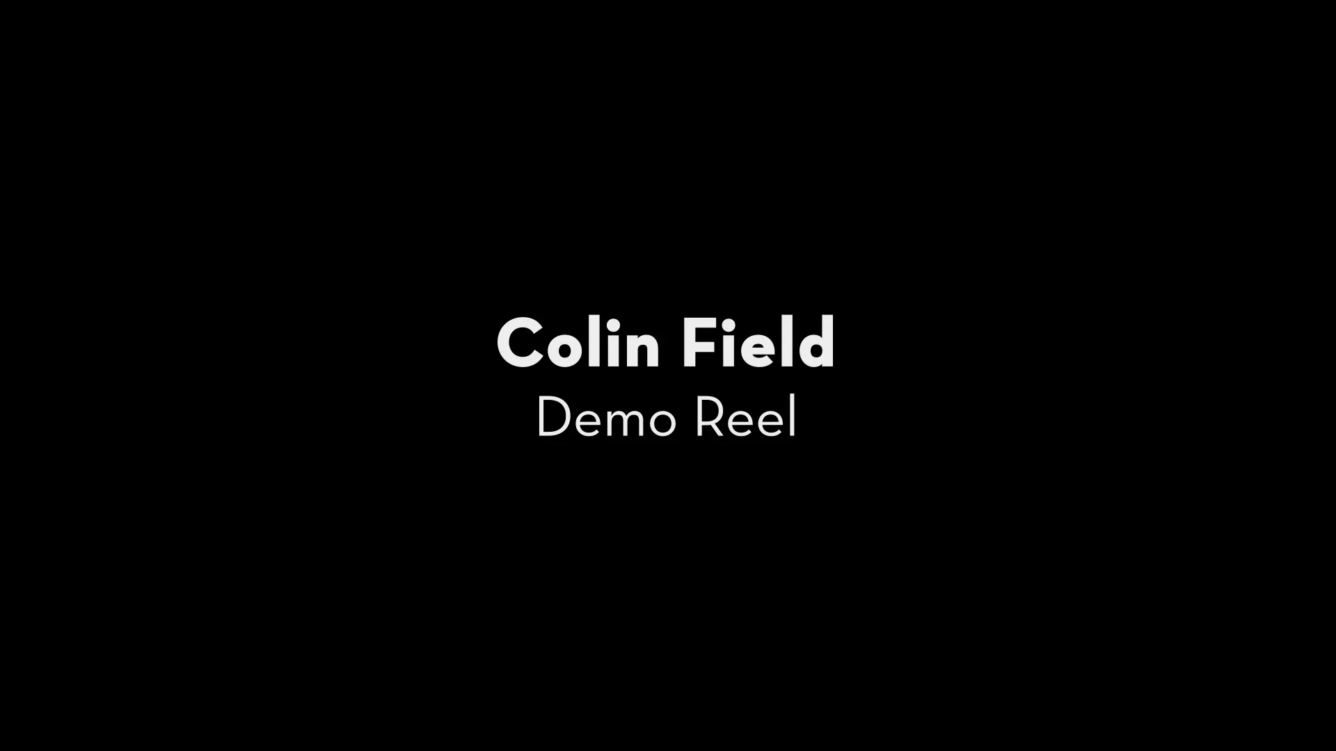 Colin Field - Demo Reel on Vimeo
