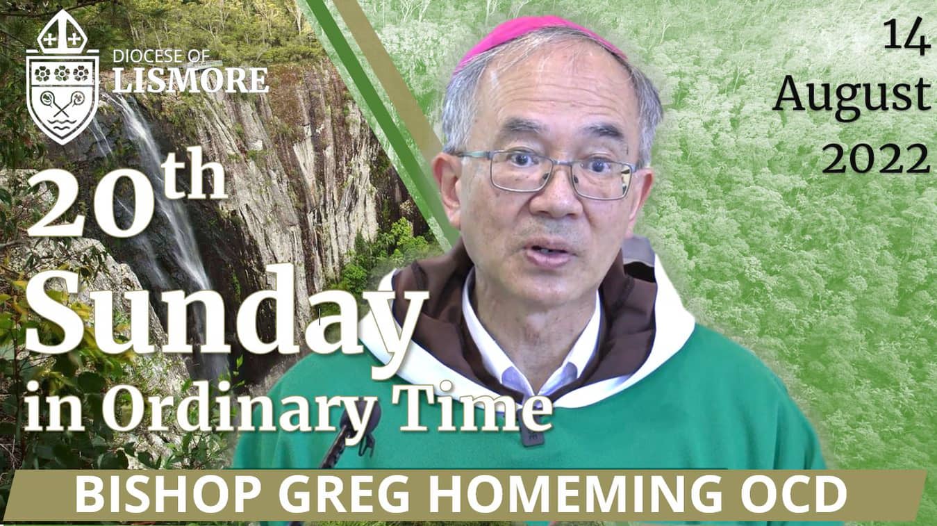 Catholic Mass Today 20th Sunday in Ordinary Time 14 Aug 2022 Bishop Greg Homeming Lismore ...