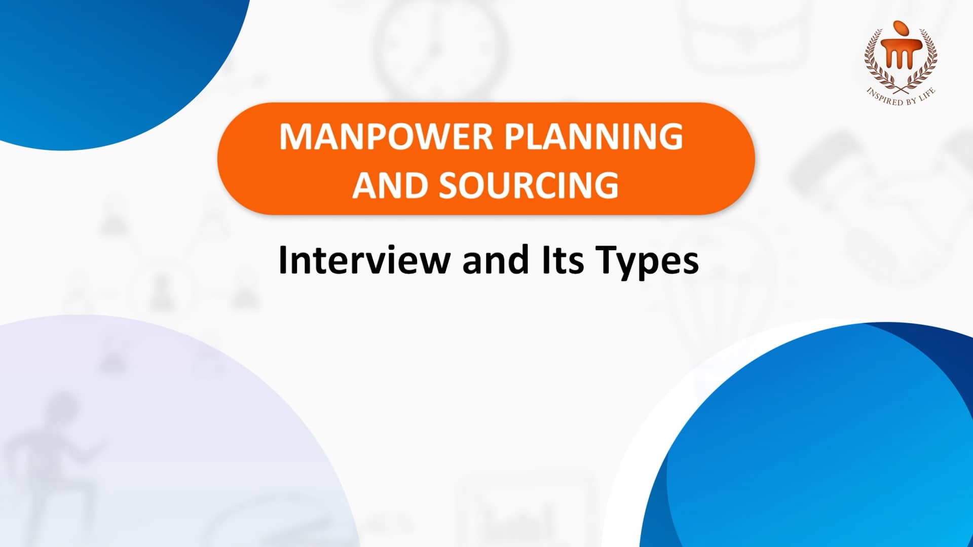 Manpower Planning and Sourcing_8.5_Interview and Its Types on Vimeo