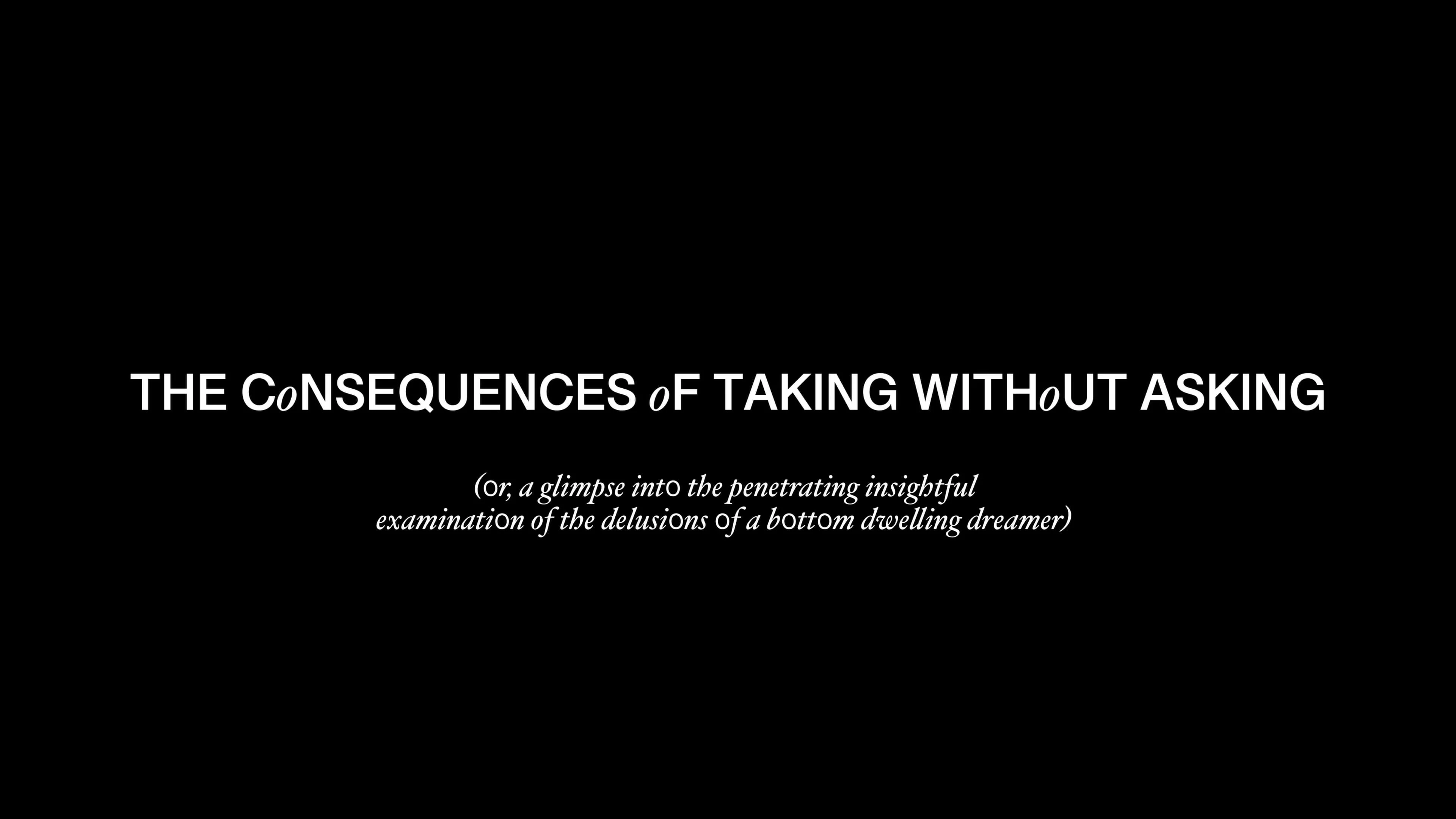 Trailer - The Consequences of Taking Without Asking on Vimeo