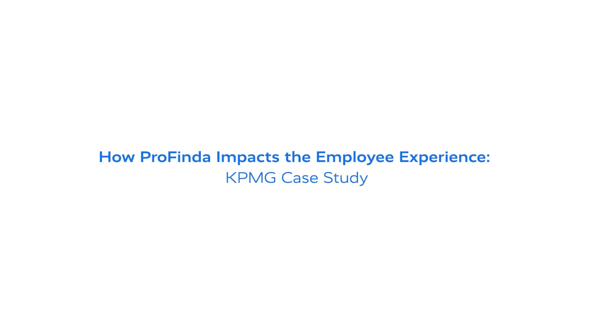 How ProFinda Impacts the Employee Experience - KPMG Case Study on Vimeo