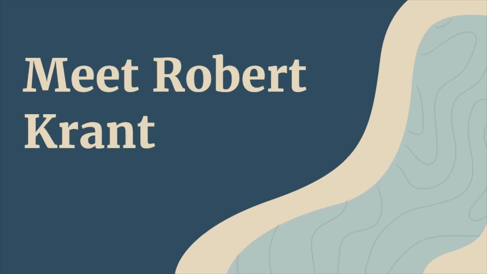Meet Robert Krant.mp4 on Vimeo