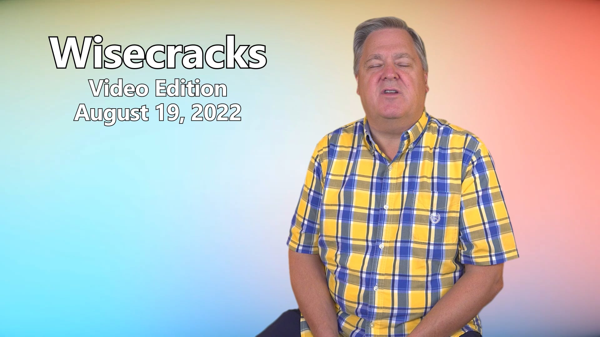 Wisecracks 8.19.2022.mp4 on Vimeo