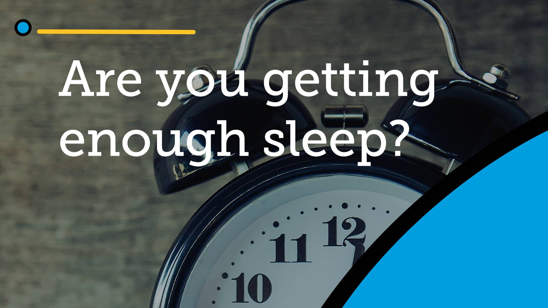 SLEEP 003 Are you getting enough sleep? on Vimeo