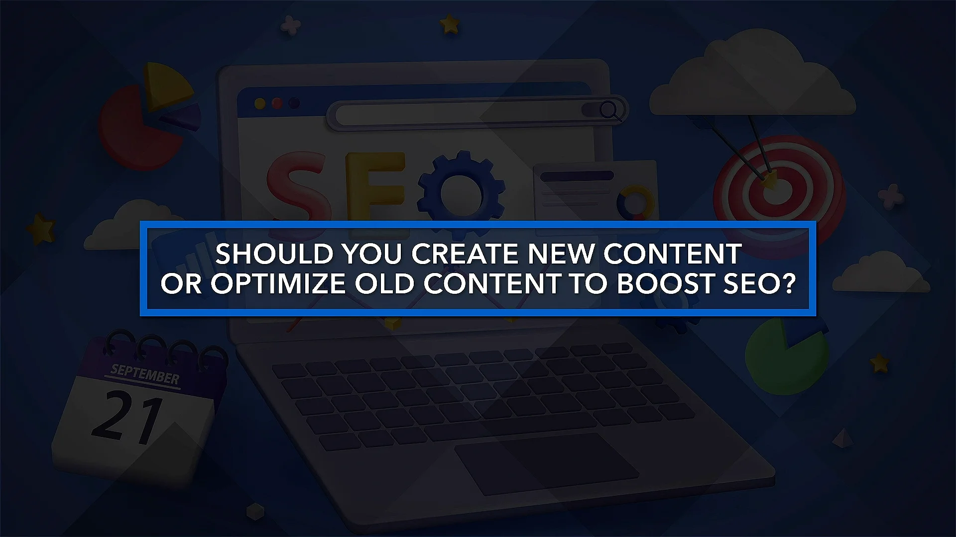 Should You Create New Content or Optimize Old Content to Boost SEO? on ...