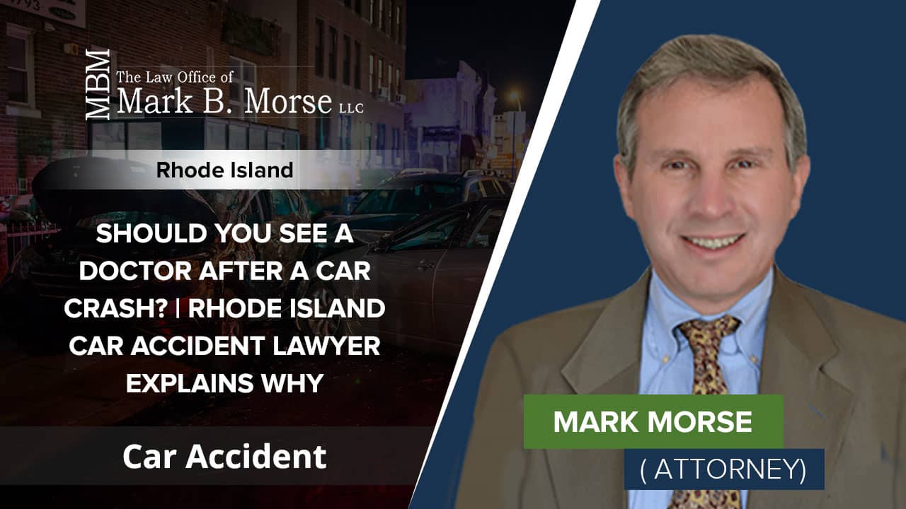 Should YOU See A Doctor After A Car Crash? | Rhode Island Car Accident Lawyer Explains Why ...
