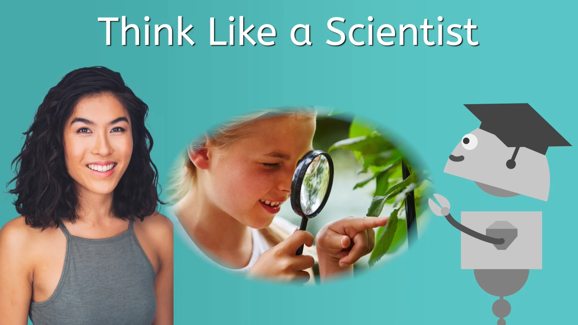 Think Like a Scientist