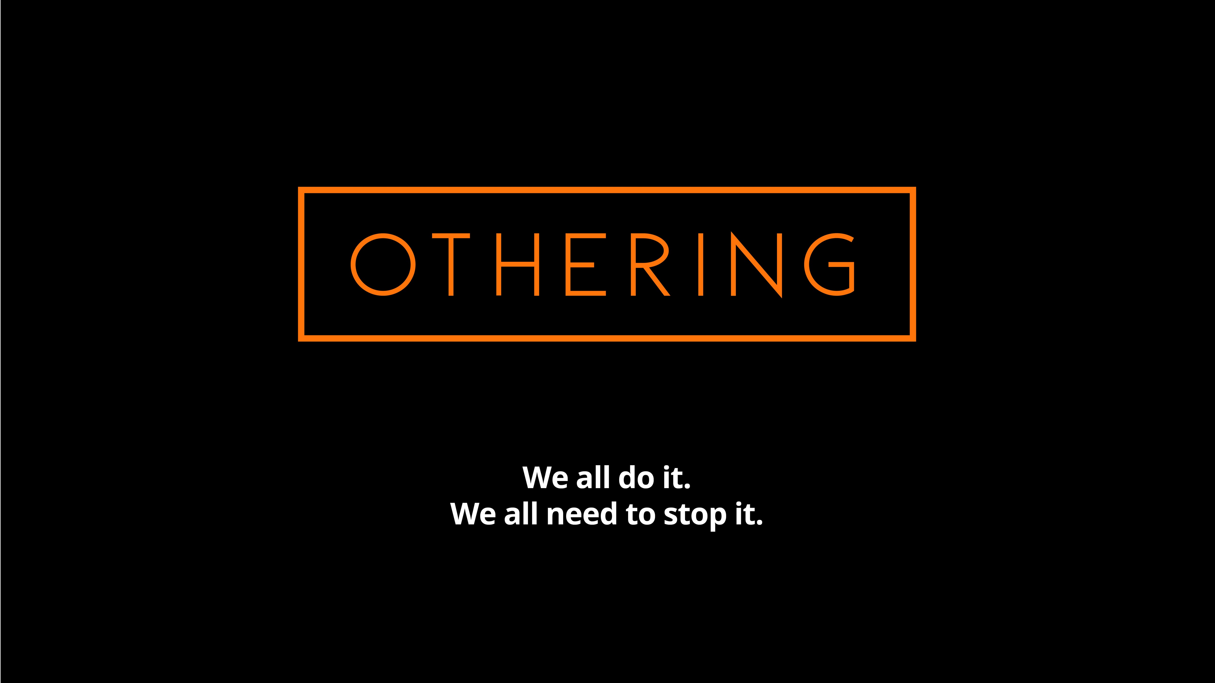 Othering - Racial Othering on Vimeo