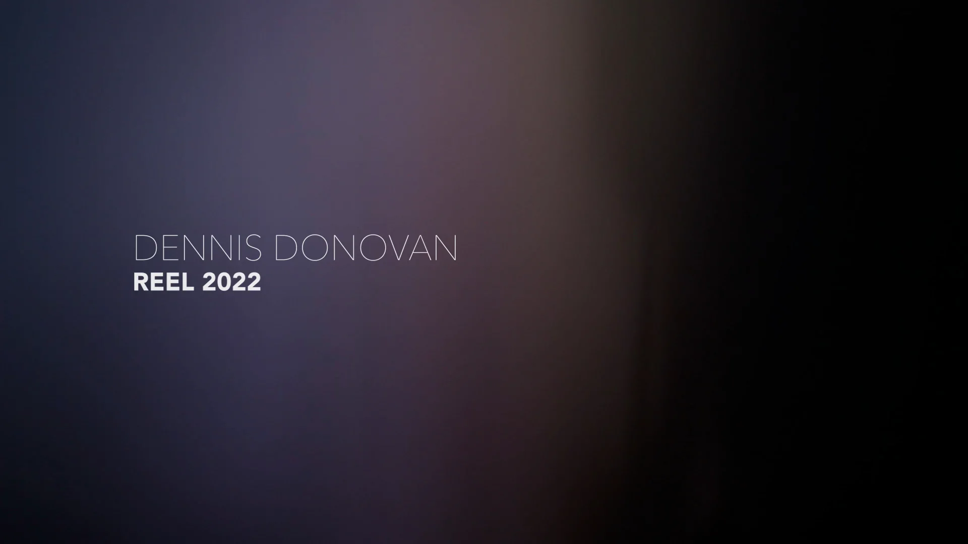 Dennis Donovan Reel 2022