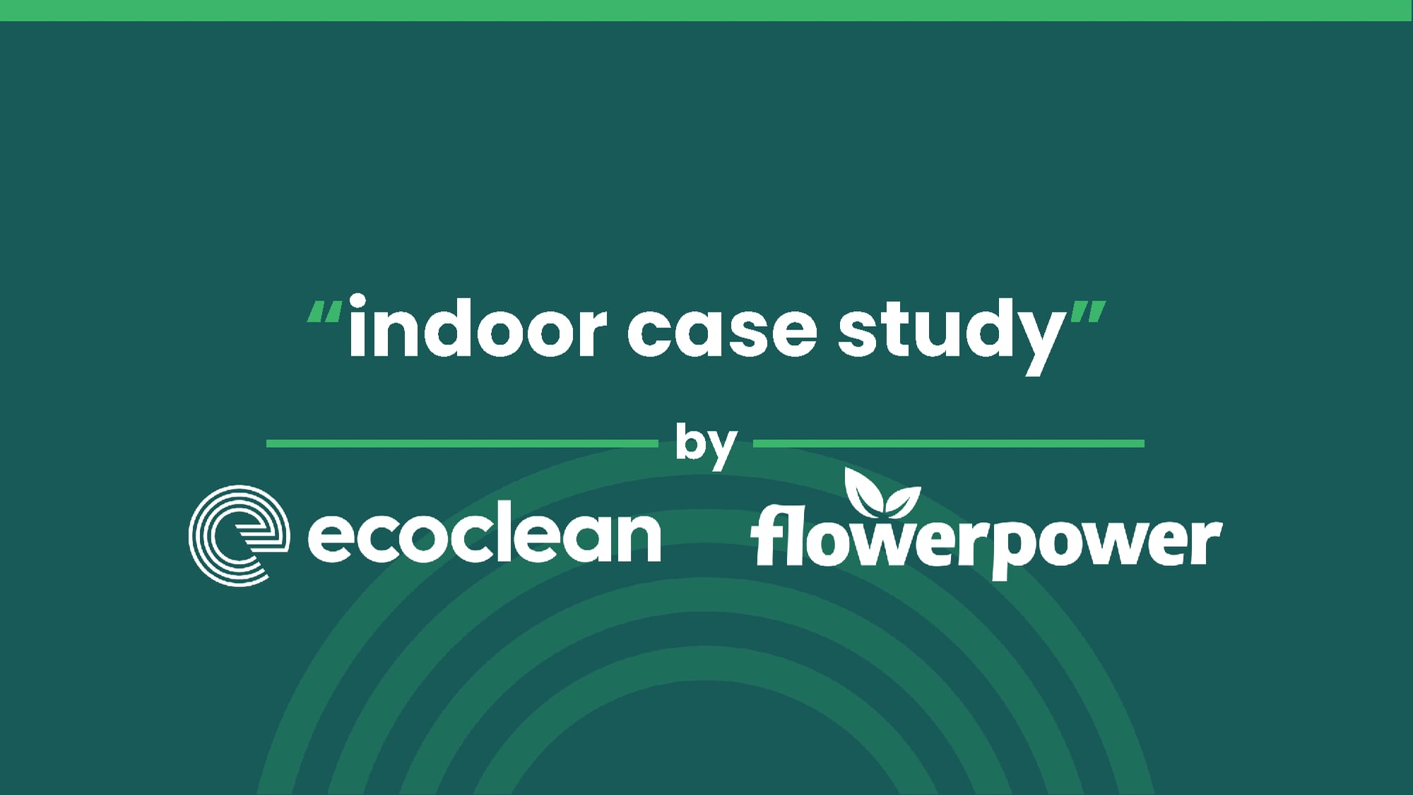 Indoor Case Study by ECOCLEAN and Flower Power on Vimeo