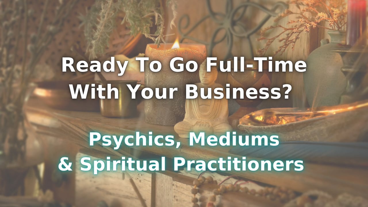 Watch How To Go Full-Time With Your Business For Psychics, Mediums ...