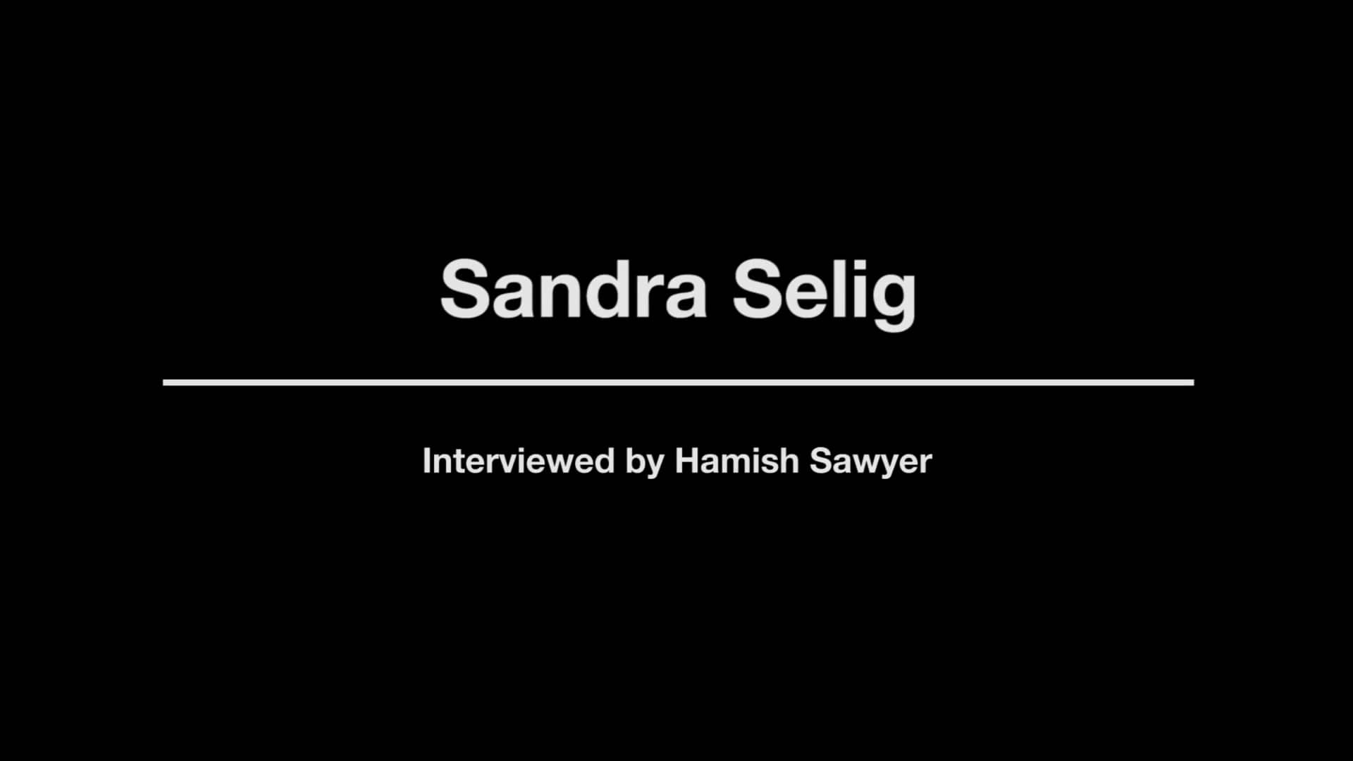 Sandra Selig Digital Story:James C. Sourris AM Collection of Artist Interviews 2017-2018 on Vimeo