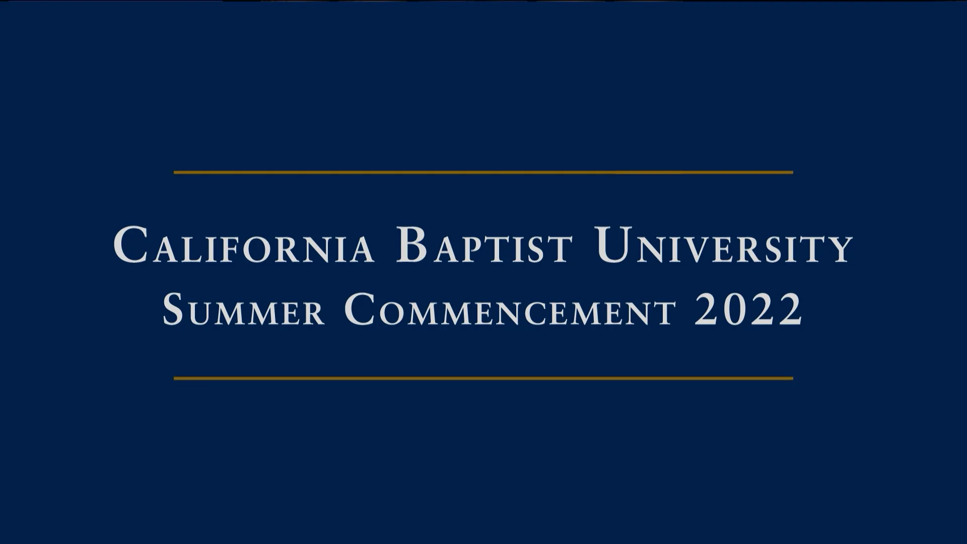 CBU Commencement 8-18-22 930am on Vimeo