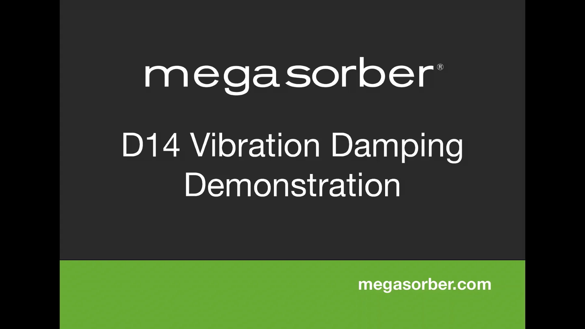 Megasorber D14 Vibration Damping Demonstration