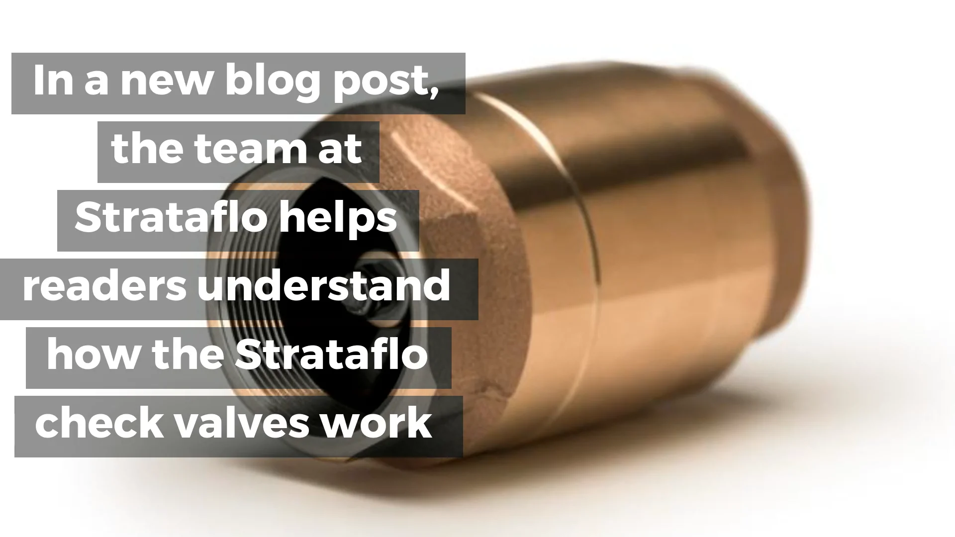 How Strataflo Has Transformed The Valve Industry on Vimeo