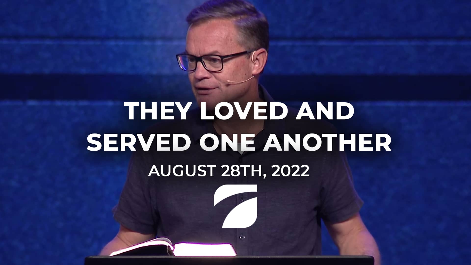 They Loved and Served One Another - Pastor Brent Reeves (August 28th ...