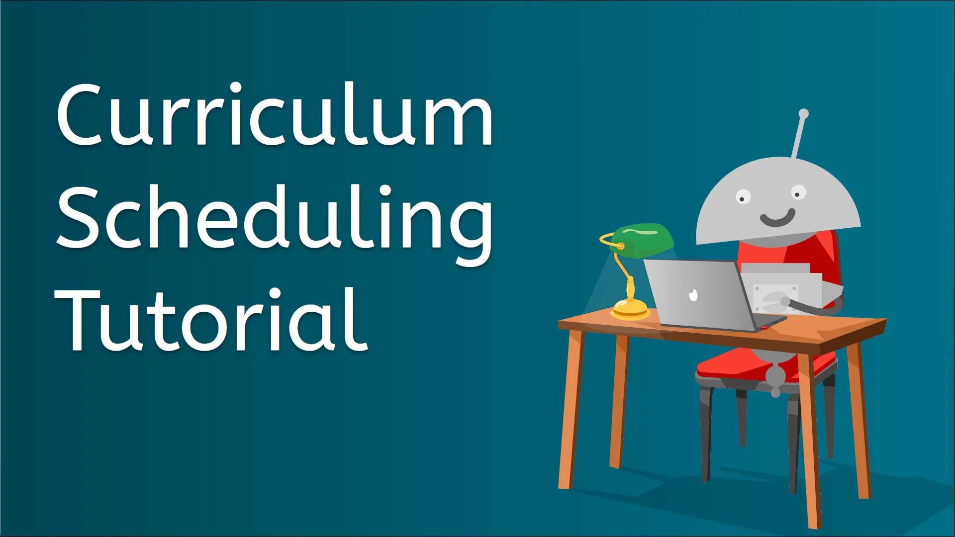 Curriculum Scheduling Tutorial