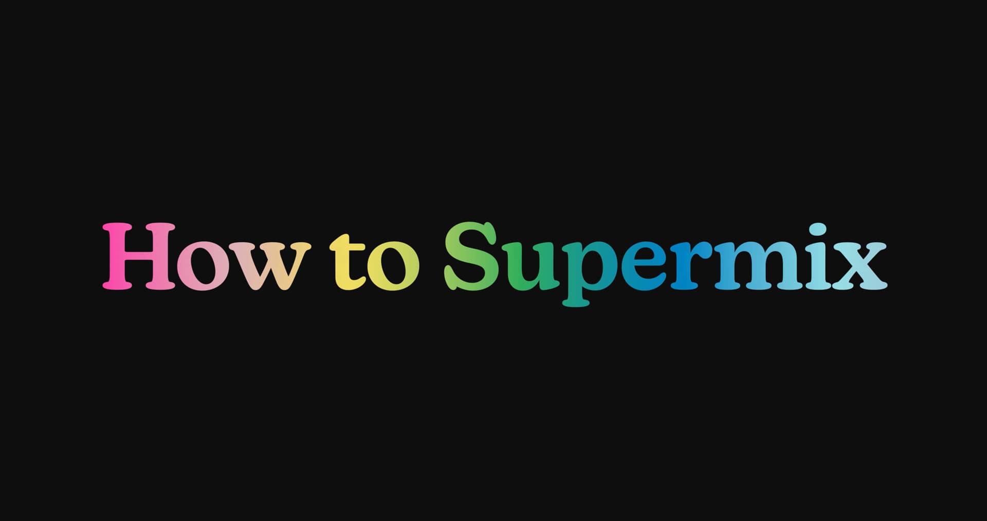 How to Supermix on Vimeo