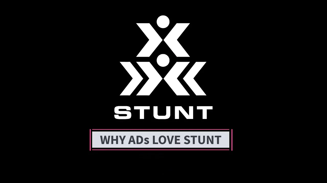 What ADs Love About STUNT