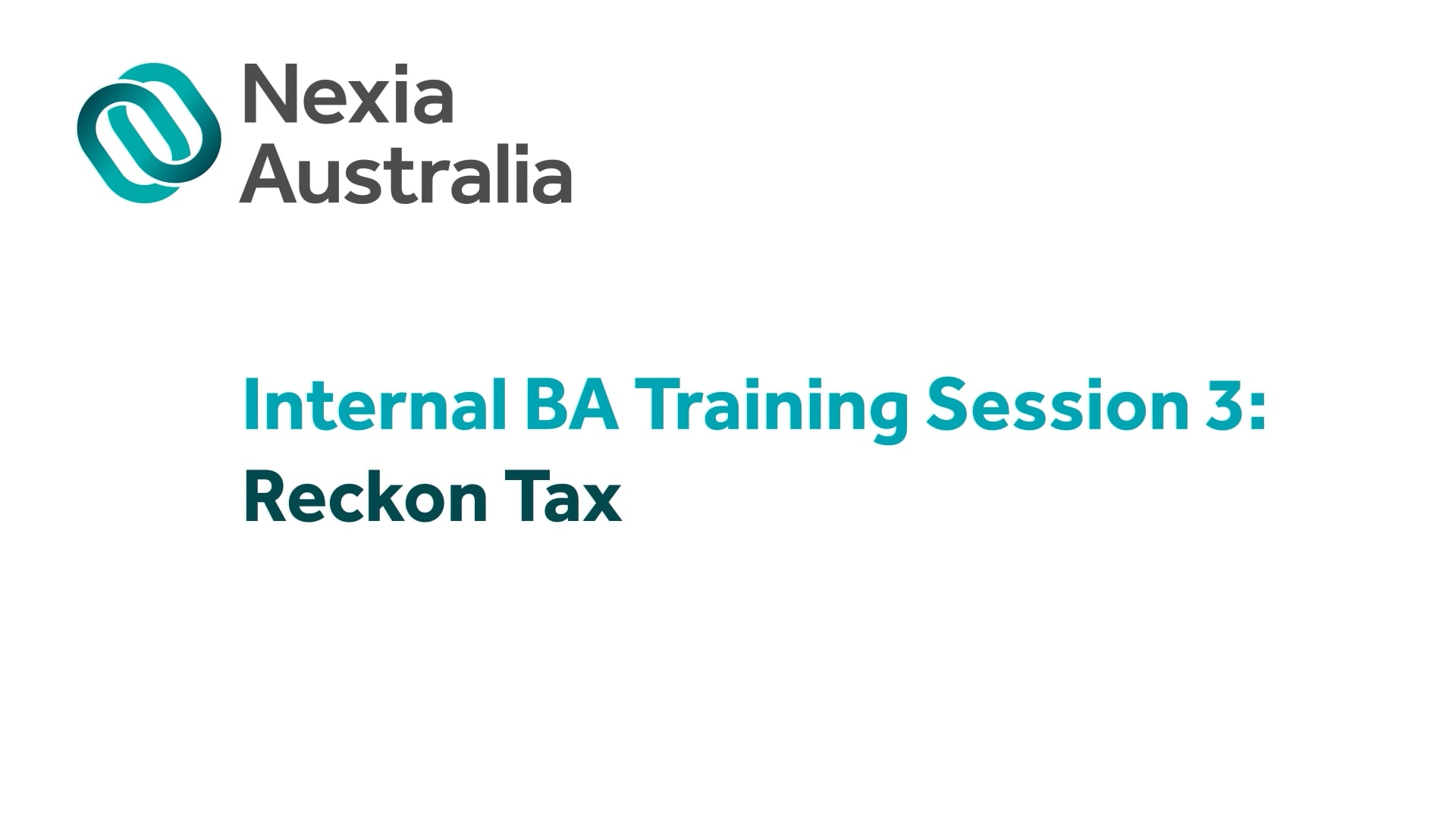 Internal BA Training - Session 3 - Reckon Tax