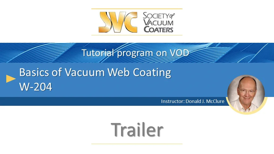 Watch W-204: Basics of Vacuum Web Coating Online | Vimeo On Demand on Vimeo