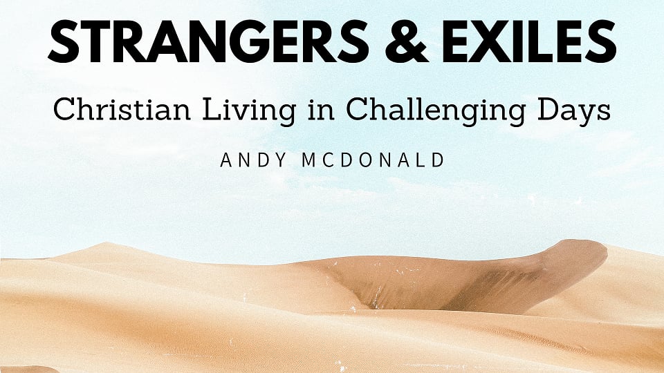 Strangers & Exiles (Christian Living in Challenging Days on Vimeo